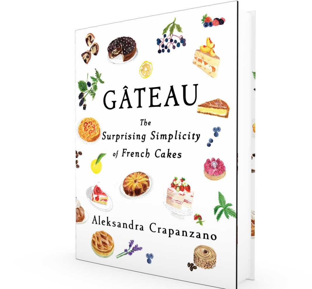 Gâteau: A Book of (Easy) French Cakes for the Holidays or Anytime ...
